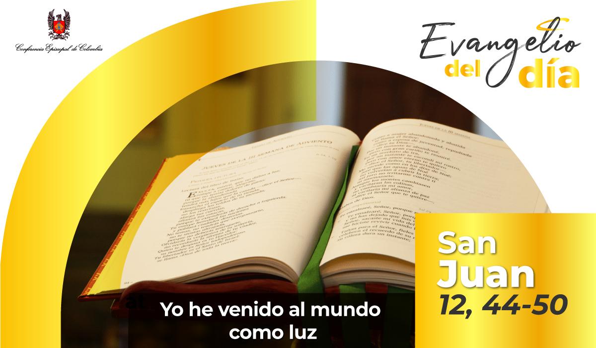 24 de abril | Lectura del santo Evangelio según San Juan 12,44-50 ...