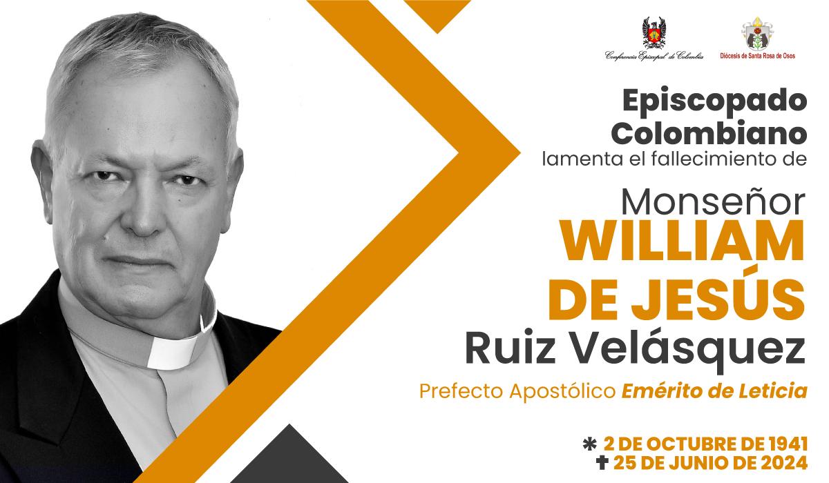 Falleció monseñor William de Jesús Ruiz Velásquez, Prefecto Apostólico Emérito de Leticia ...